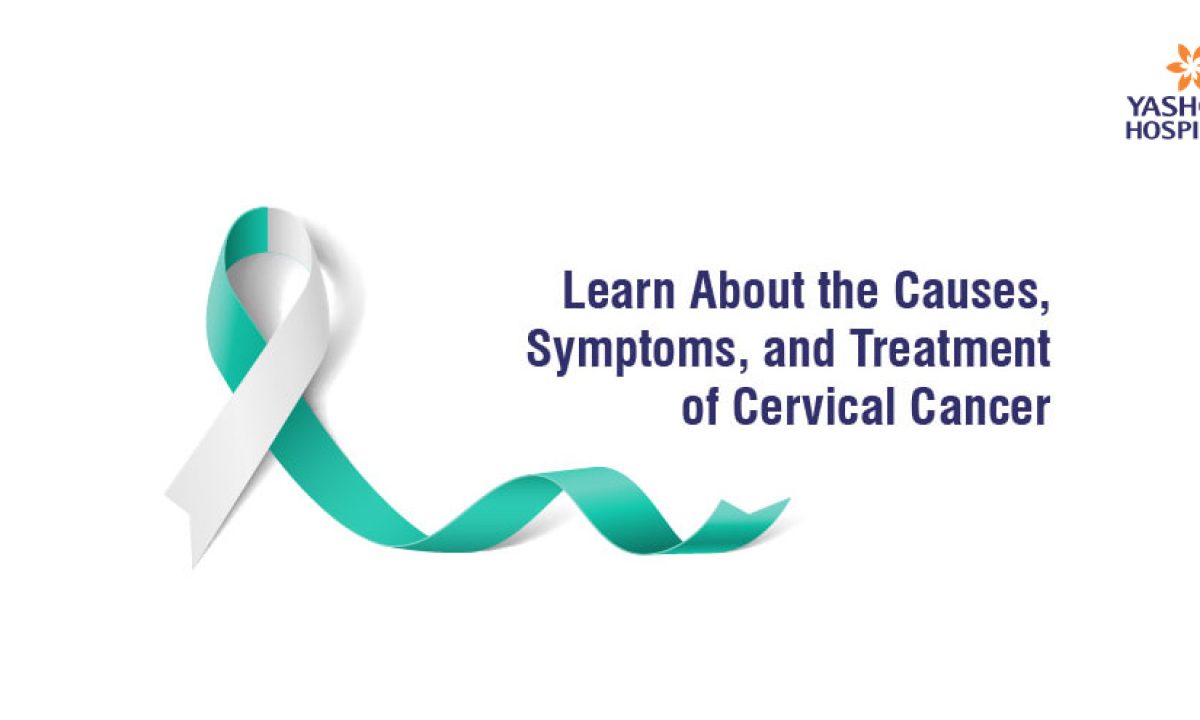 Cervical Cancer Causes Symptoms Diagnosis And Treatment